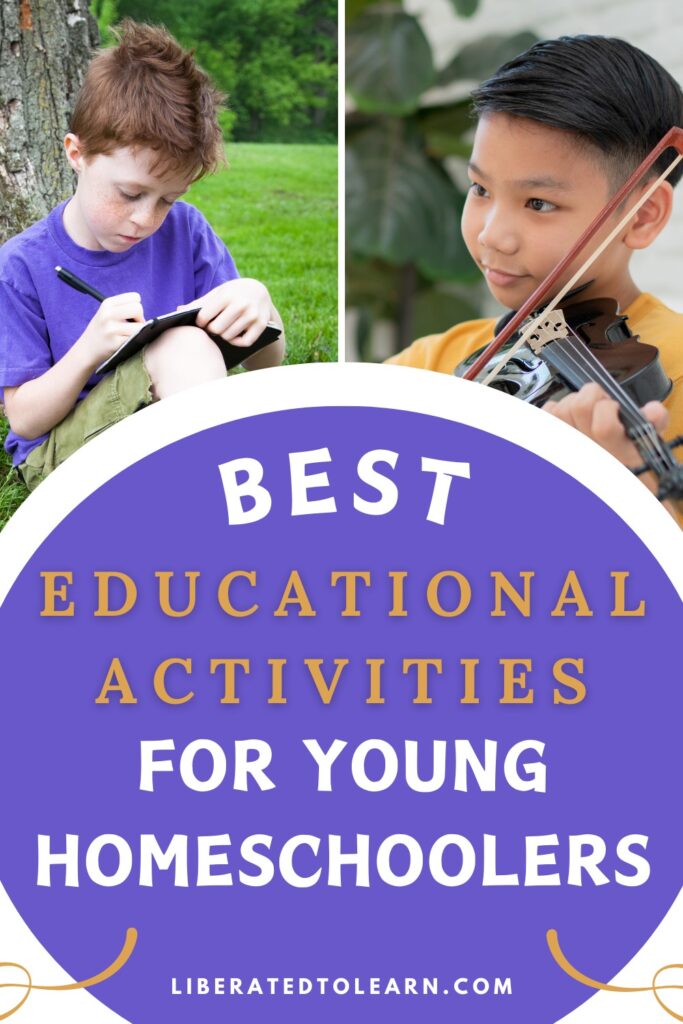 Best Educational Activities for Young Homeschoolers - Liberated to Learn